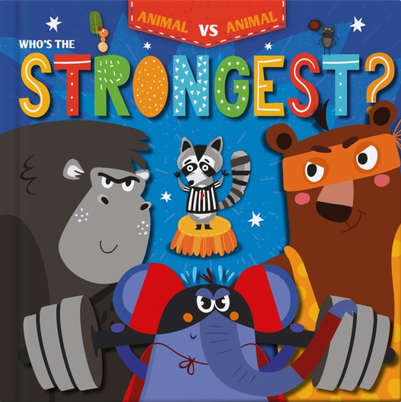 Animal vs Animal: Who’s the Strongest? by Kirsty Holmes – Get Kids into ...